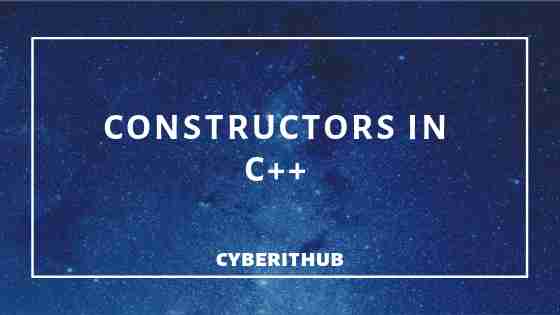 Learn 3 Types Of Constructors In C With Best Examples Cyberithub