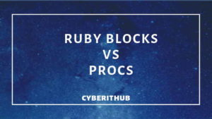 Best difference between Ruby Blocks and Procs(v2.6) | CyberITHub