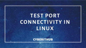 Best Examples to Test Port Connectivity in Linux(RedHat 7/CentOS 7 ...
