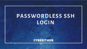 Passwordless ssh login using ssh keygen in 6 Easy steps | CyberITHub