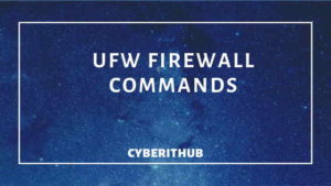 Top 25 ufw firewall commands every Linux Admin Should Know | CyberITHub
