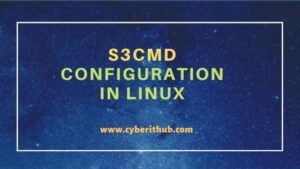 Best Steps for s3cmd Configuration in Linux(CentOS/RedHat 7) | CyberITHub