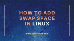 How to Add the Swap Space in Linux (RedHat/CentOS 7/8) Using Best ...