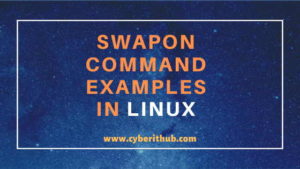 10 Useful swapon command examples in Linux (RedHat/CentOS 7/8) | CyberITHub
