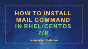 How to Install mail command in RHEL / CentOS 7/8 Using 5 Best Steps | CyberITHub