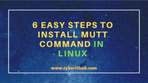 6 Easy Steps to Install Mutt Command in Linux (RHEL/CentOS 7/8) | CyberITHub