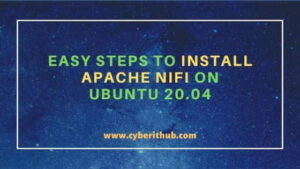 Easy Steps to Install Apache Nifi on Ubuntu 20.04 | CyberITHub