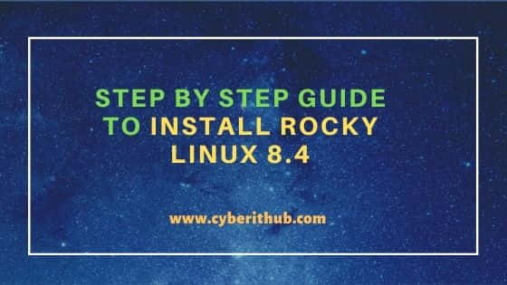 Step by Step Guide to Install Rocky Linux 8.4 | CyberITHub Step by Step Guide to Install Rocky Linux 8.4 | CyberITHub