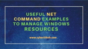 27 Useful net command examples to Manage Windows Resources | CyberITHub