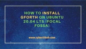How to Install gforth on Ubuntu 20.04 LTS (Focal Fossa) | CyberITHub