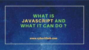 What Is JavaScript and What It Can Do ? | CyberITHub