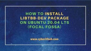 How to Install libtbb-dev package on Ubuntu 20.04 LTS (Focal Fossa) | CyberITHub