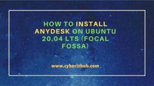 How to Install AnyDesk on Ubuntu 20.04 LTS (Focal Fossa) | CyberITHub