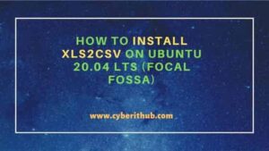 How to Install xls2csv on Ubuntu 20.04 LTS (Focal Fossa) | CyberITHub