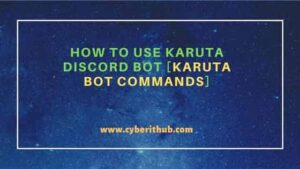 How to Use Karuta Discord Bot [Karuta Bot Commands] | CyberITHub