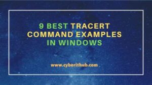 9 Best tracert command examples in Windows | CyberITHub