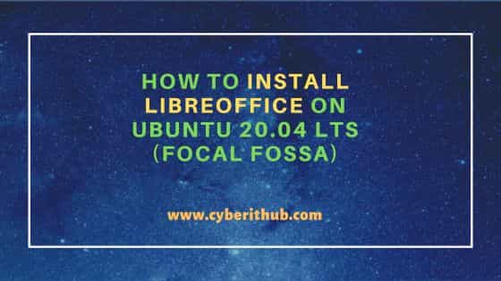 How To Install LibreOffice On Ubuntu 20 04 LTS Focal Fossa CyberITHub 2023 