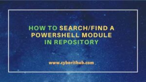 How to Search/Find a PowerShell Module in Repository | CyberITHub