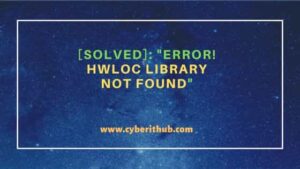 [Solved]: "ERROR! hwloc library not found" | CyberITHub