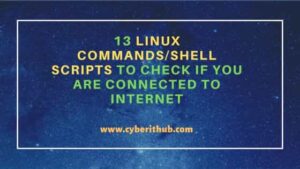 13 Linux commands/shell scripts to check if you are connected to Internet | CyberITHub