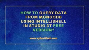 How to query data from MongoDB using IntelliShell in Studio 3T Free ...